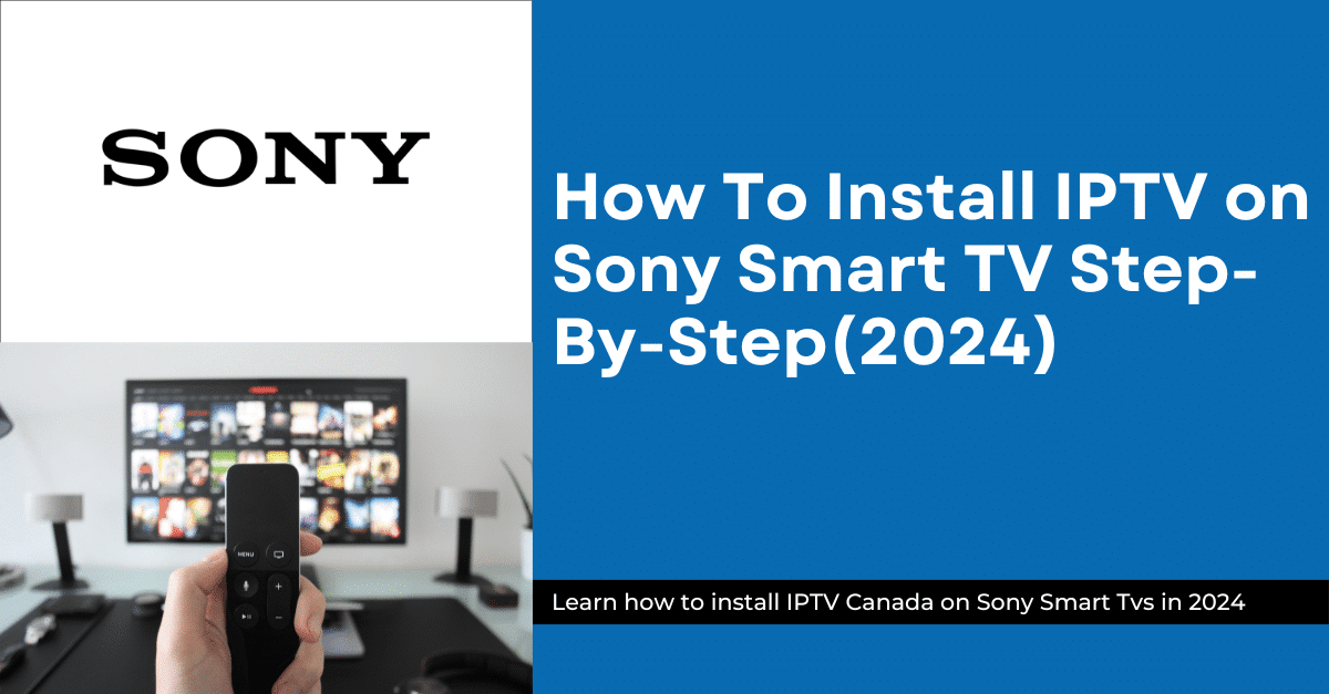 How To Install IPTV On Sony Smart TVs (2024)
